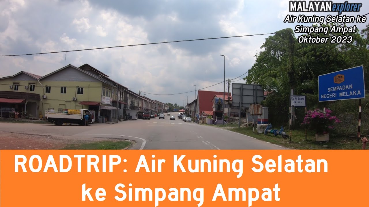 ROADTRIP: Air Kuning Selatan ke Simpang Ampat - YouTube