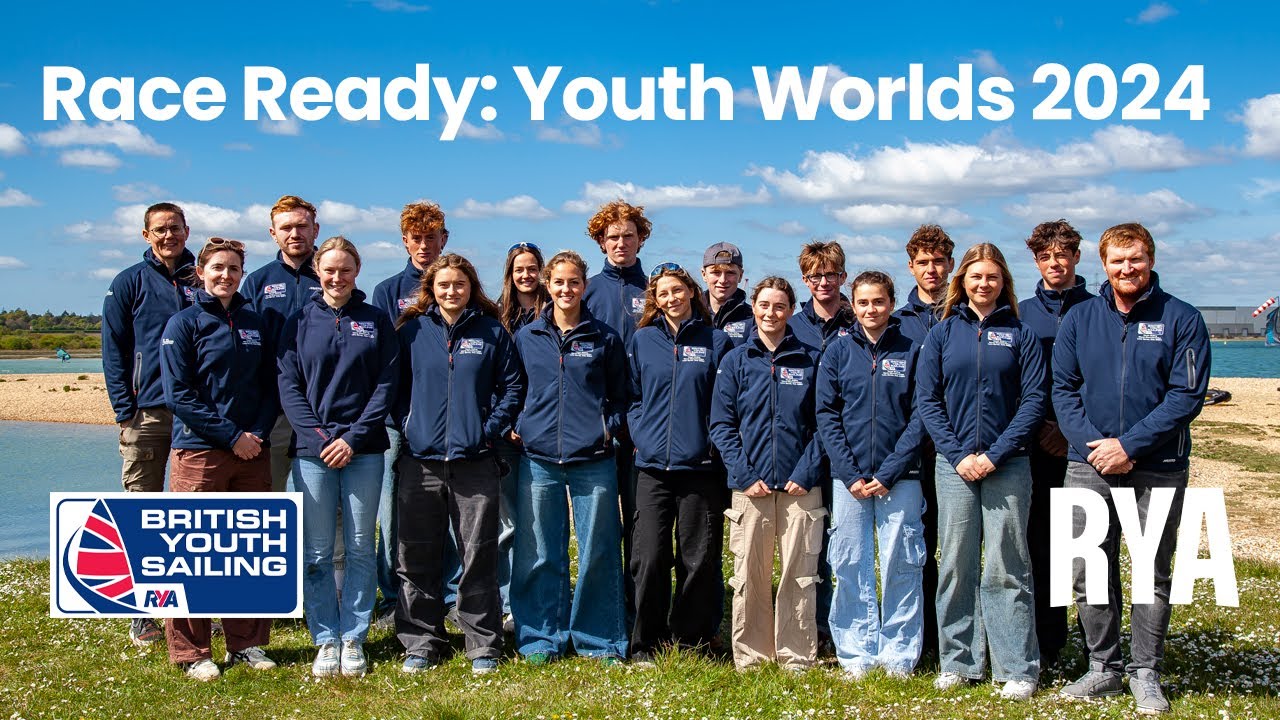 Race Ready : British Youth Sailing - Youth Worlds Team 2024 - YouTube