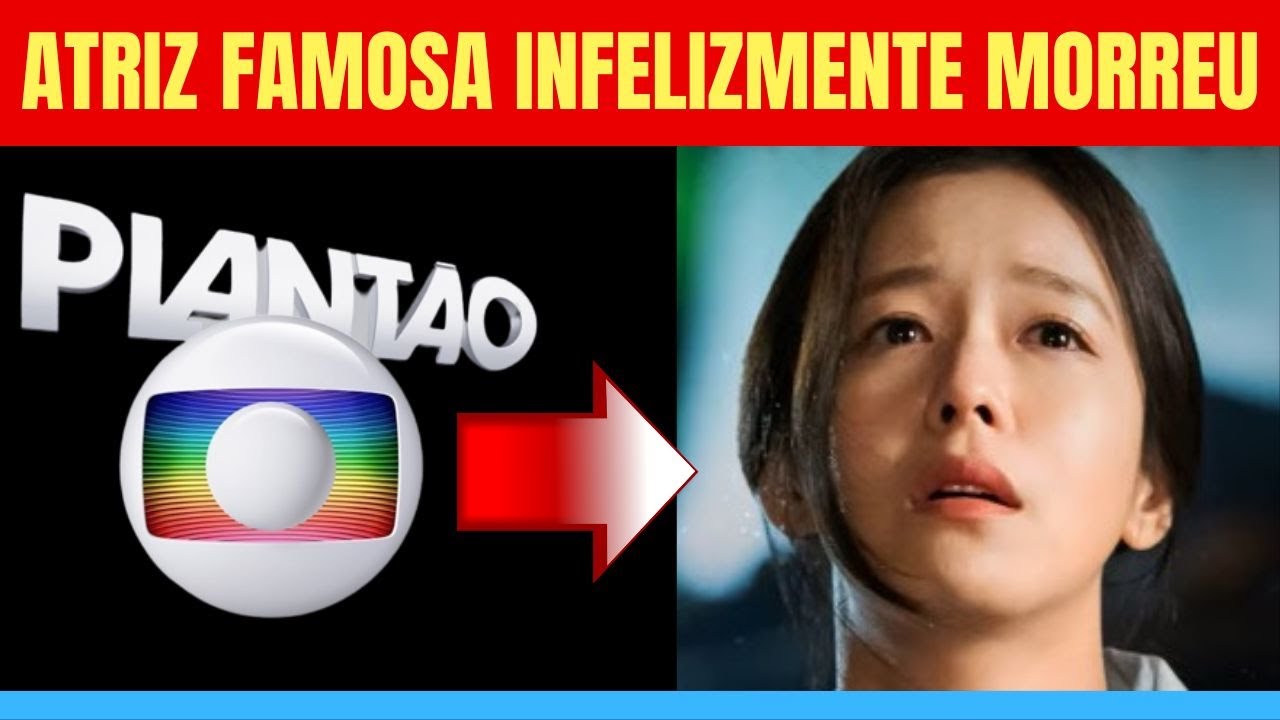 ATRIZ Sul Coreana Muito FAMOSA Infelizmente Morreu e Choca a Todos ...