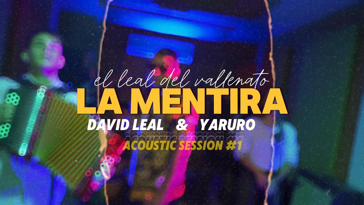 LA MENTIRA (EN VIVO #1) DAVID LEAL & YARURO - YouTube