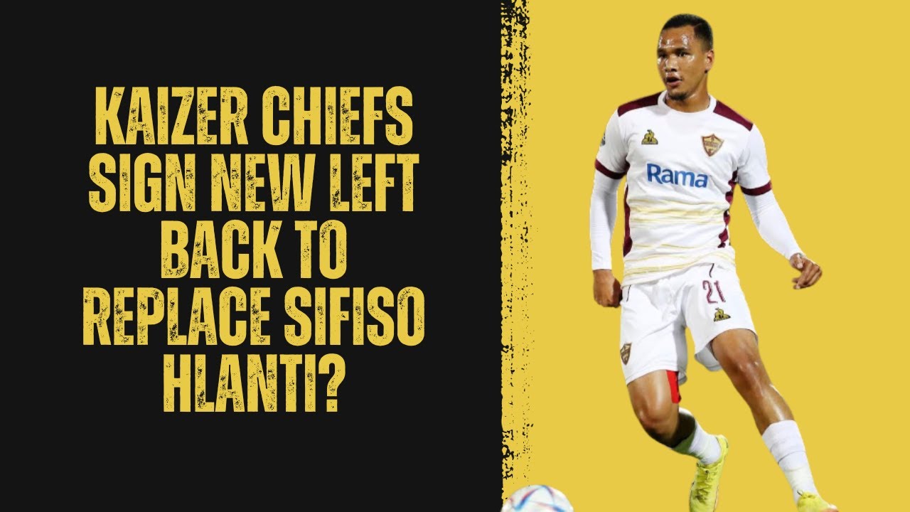 Kaizer Chiefs Sign New Left Back || Molefi Is Worried About This? - YouTube