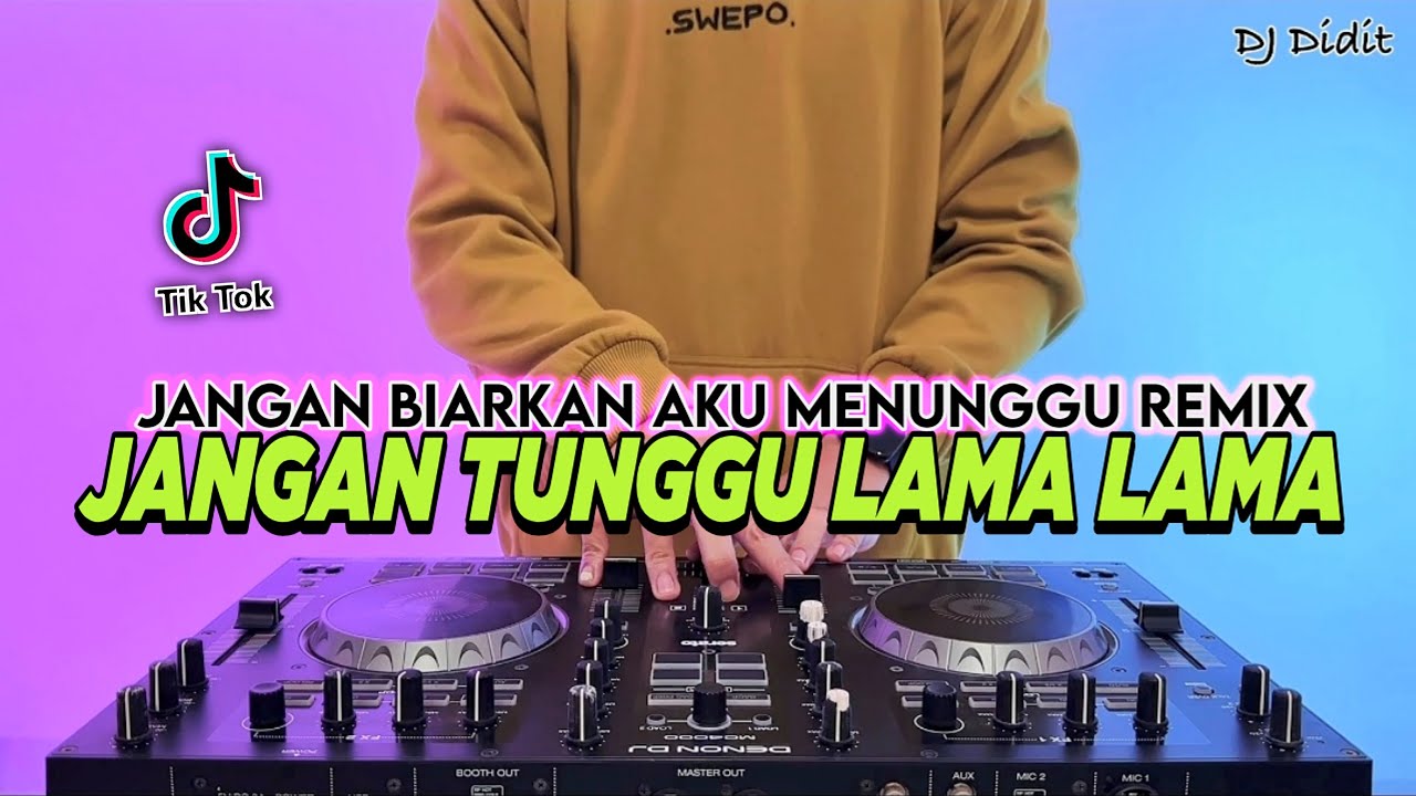 DJ JANGAN TUNGGU LAMA LAMA FULL BASS REMIX VIRAL TIKTOK TERBARU 2025
