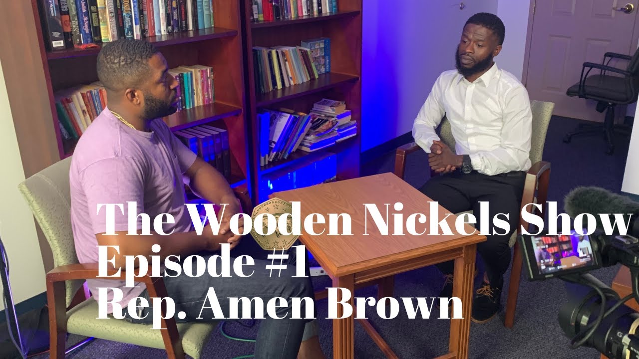 State Rep. Amen Brown joins the Wooden Nickels Show - YouTube