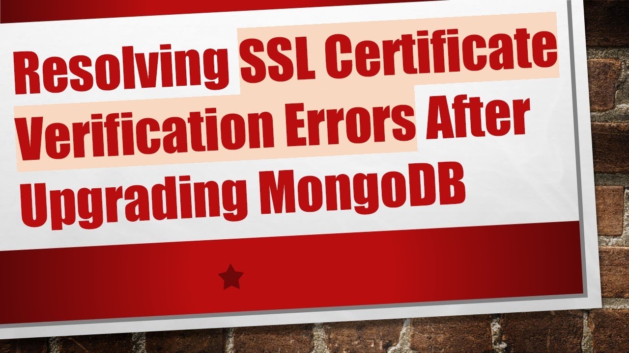 Resolving SSL Certificate Verification Errors After Upgrading MongoDB - YouTube