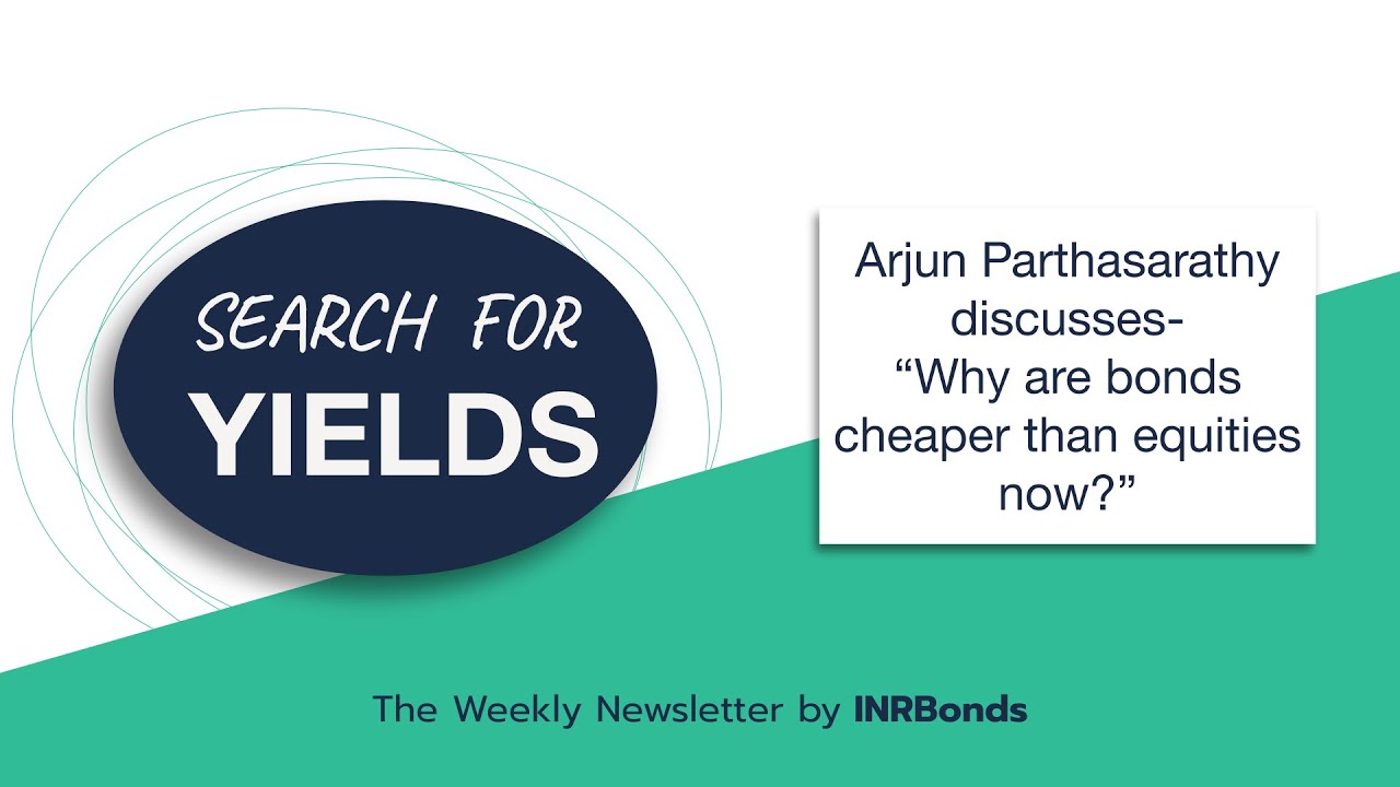 Arjun Parthasarathy discusses “Why are bonds cheaper than equities now ...