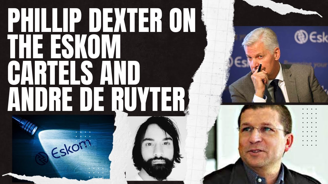 Phillip Dexter on the Eskom Cartels and Andre de Ruyter - YouTube