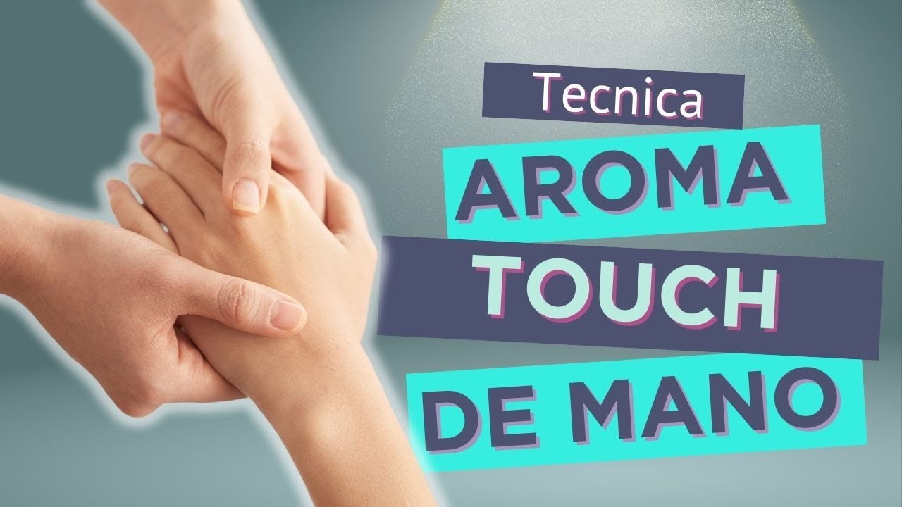 Aprende la Técnica AromaTouch de Mano Paso a Paso | Vive Esencial - YouTube