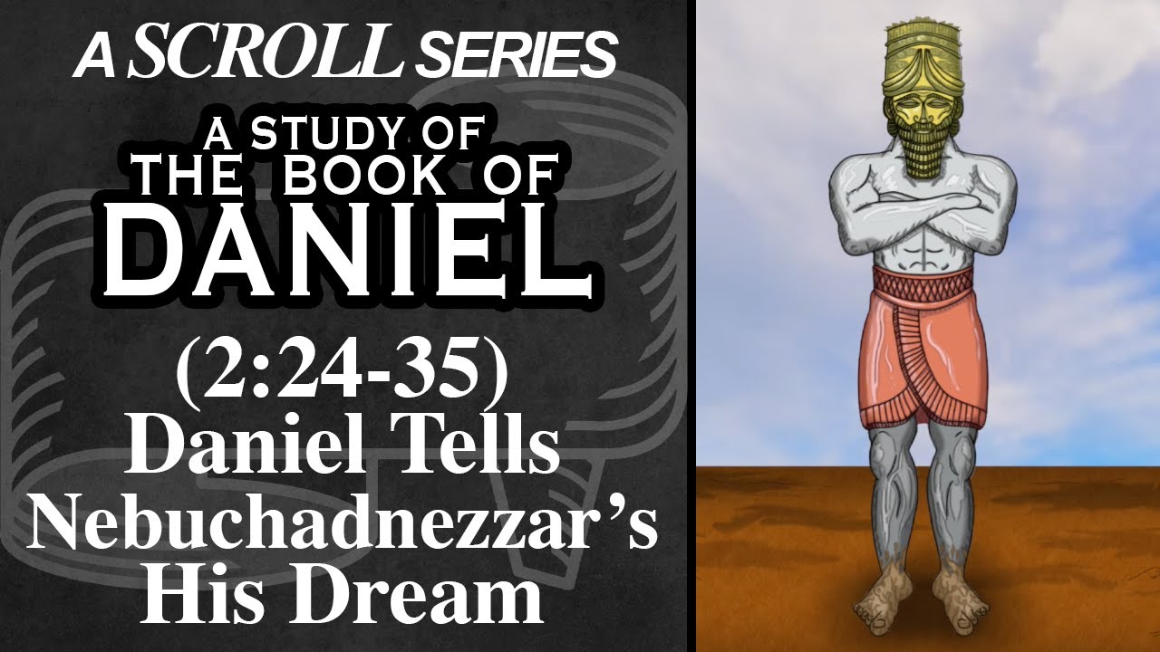 DANIEL 2:24-35 - Daniel Tells Nebuchadnezzar His Dream - YouTube
