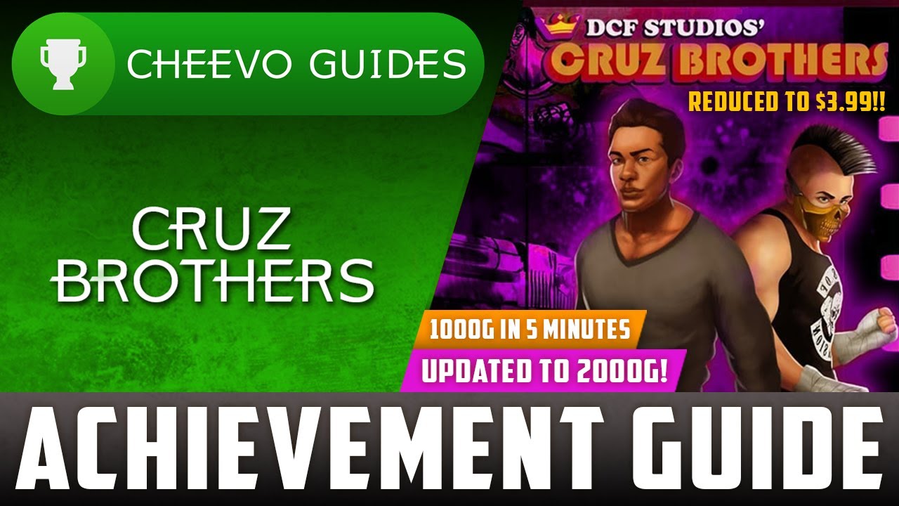 Cruz Brothers (Xbox) - Updated to 2000g | Achievement Guide (PART 2 ...