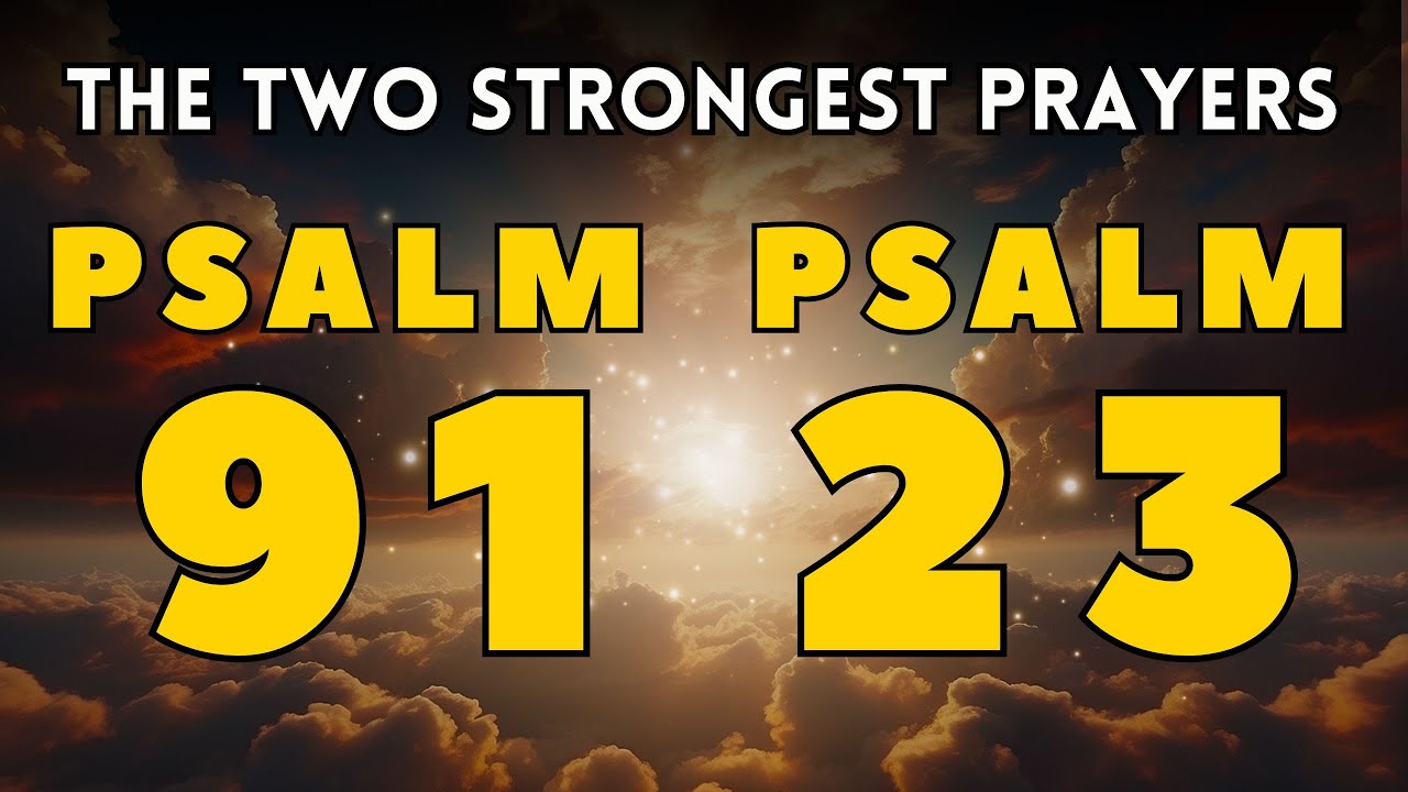 Psalm 91 & Psalm 23: The Most Powerful Prayers in the Bible!!!! - YouTube