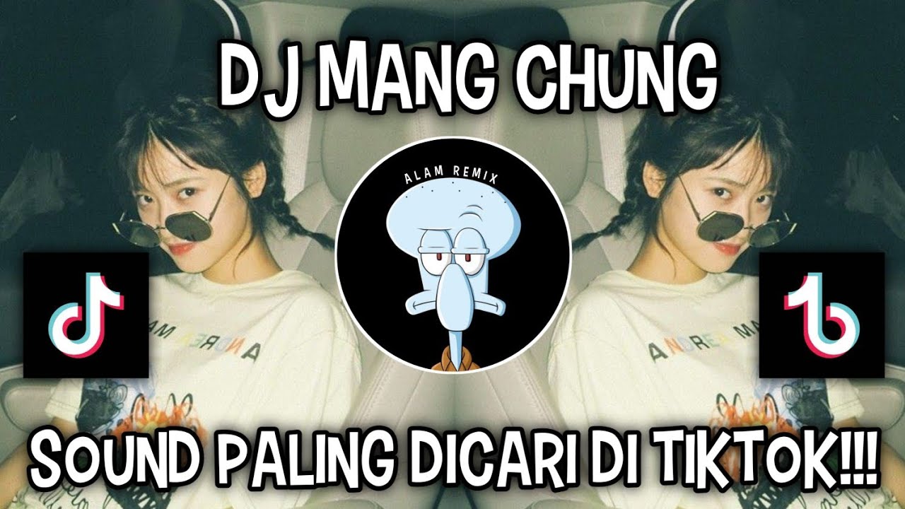 DJ MANG CHUNG | SOUND VIRAL DI TIKTOK ‼️ - YouTube