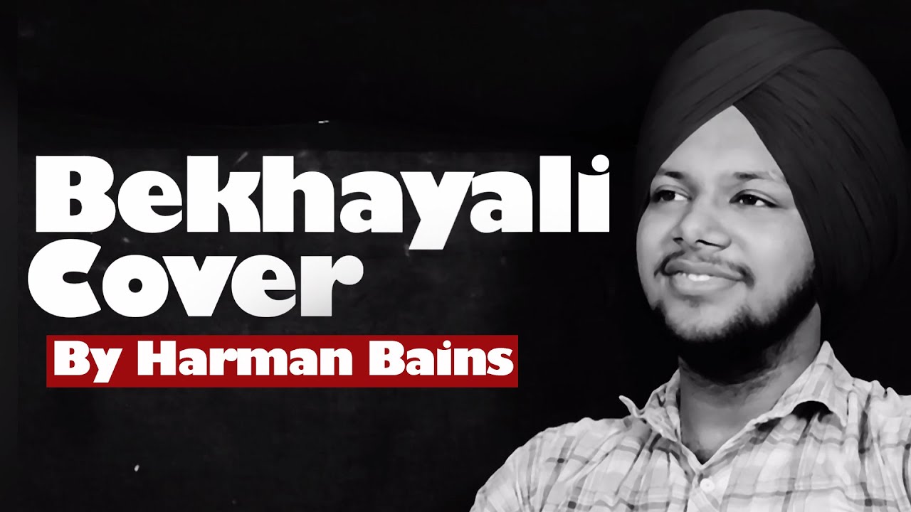 Bekhayali | Cover | Harman Bains | Shahid Kapoor | Kiara Advani | Kabir ...