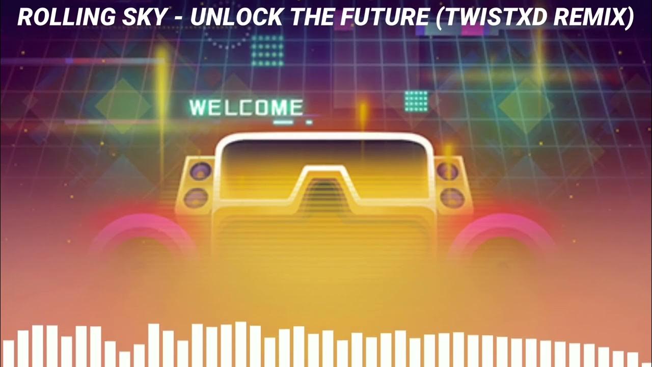 Rolling Sky - Unlock the Future (Remix) - YouTube