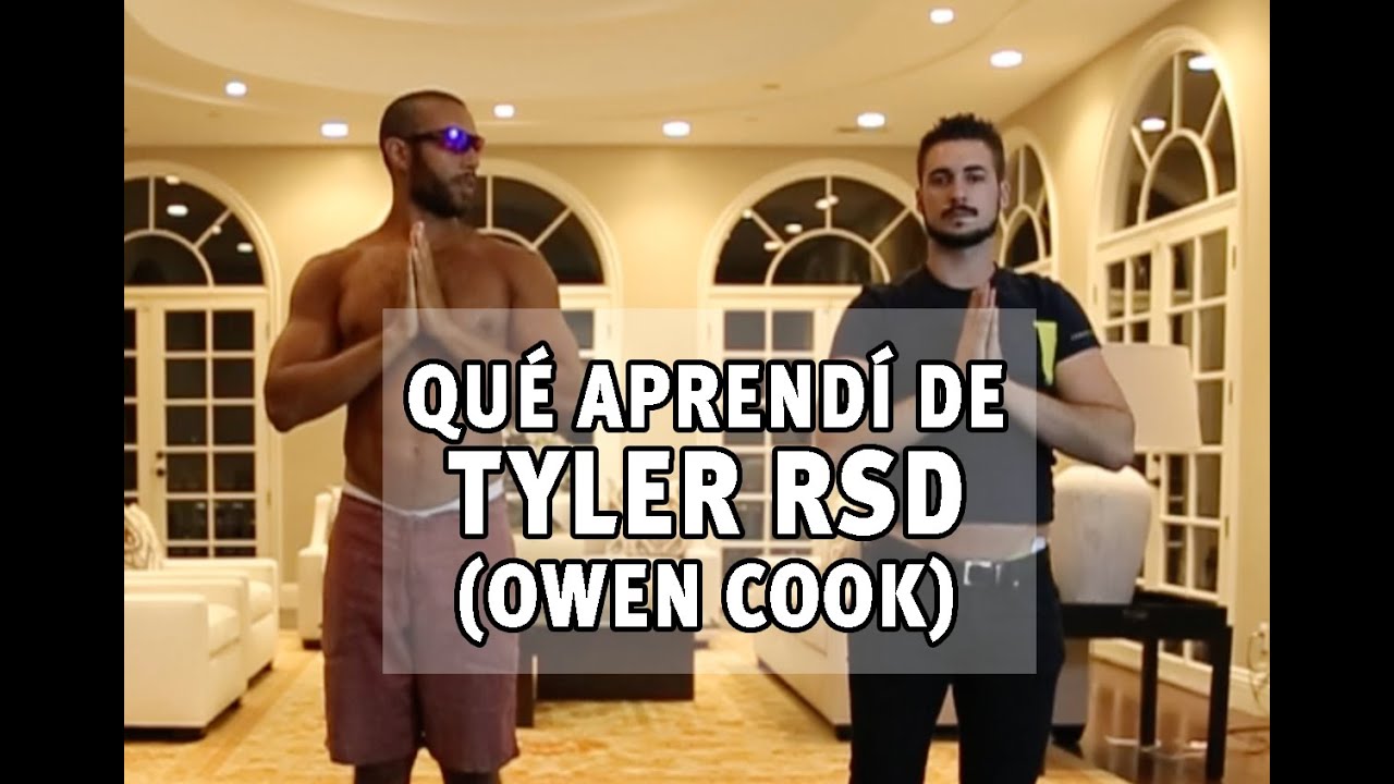 ¿Qué Aprendí De Tyler RSD (Owen Cook)? Por Mark Dhamma - YouTube