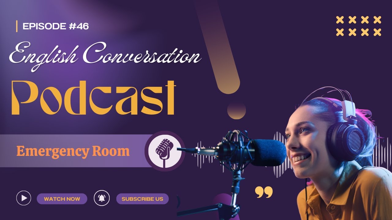 English Conversation Podcast - Episode 46 - Emergency Room - YouTube