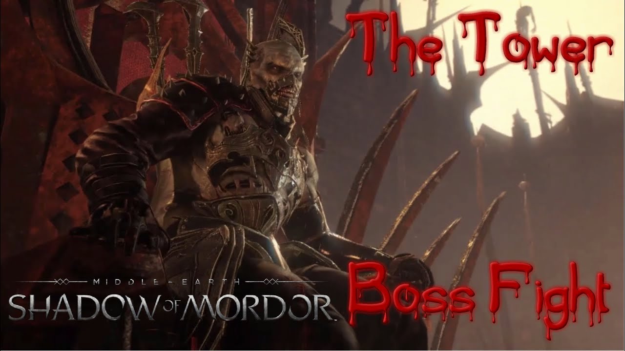 Fighting "The Tower" - Boss Battle -Middle Earth Shadow of Mordor - YouTube
