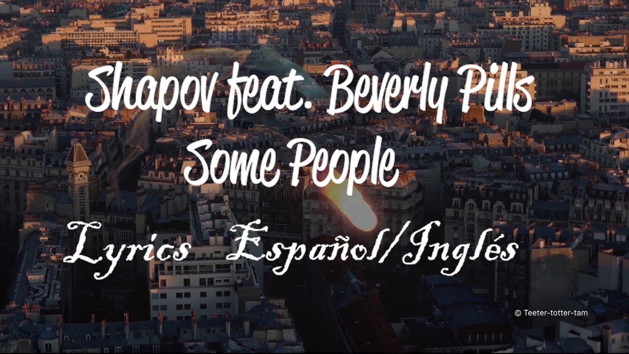 Shapov feat Beverly Pills - Some People (Stage Mix) Lyrics Español ...