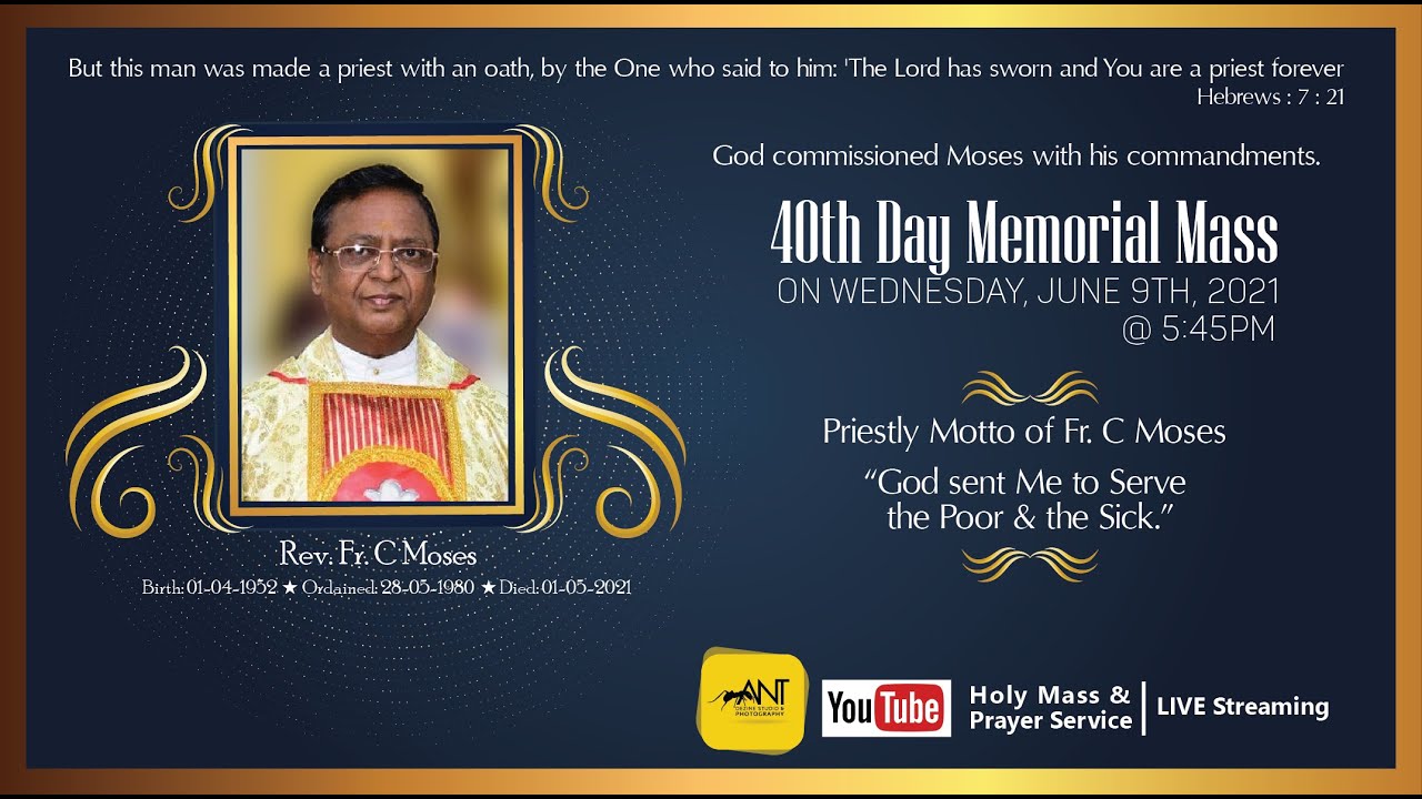 40th day Memorial Mass of Rev Fr. C. Moses (69) at 5:45 PM, 9th June ...