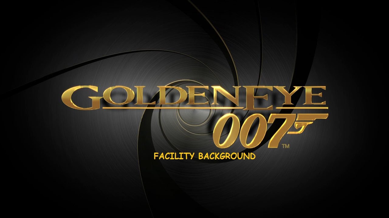 GOLDENEYE SOURCE - Facility Background - YouTube