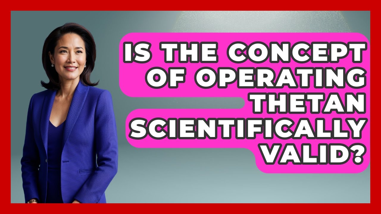 Is The Concept Of Operating Thetan Scientifically Valid? - Scientology ...