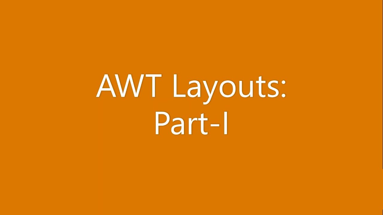 AWT Layouts Part I - YouTube