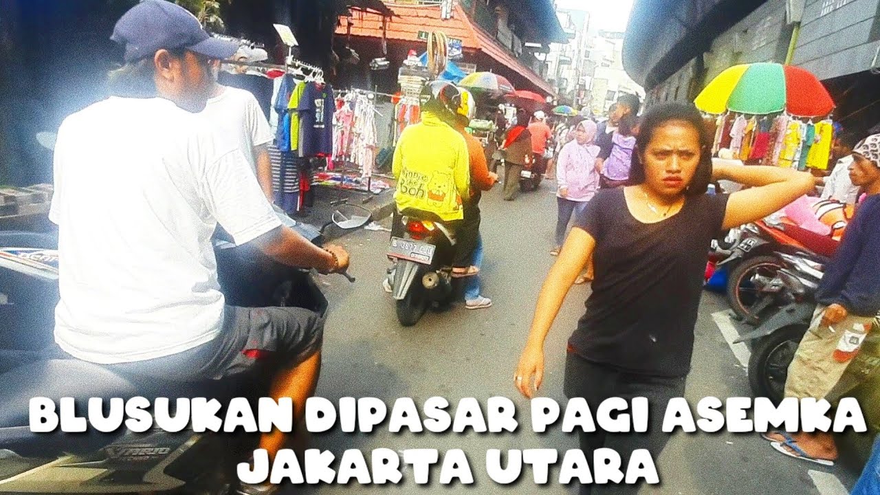 explore the PASAR PAGI asemka north jakarta[ BLUSUKAN DIPASAR PAGI ...