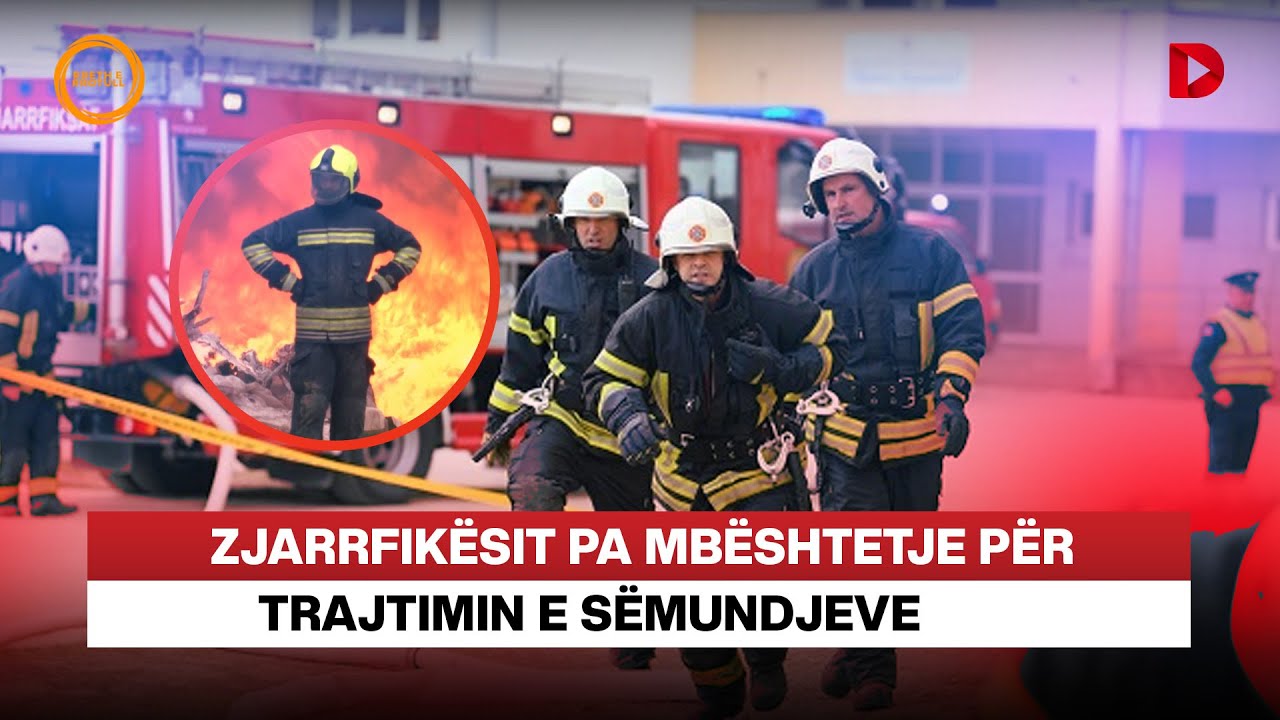 🔴 ZJARRFIKËSIT PA MBËSHTETJE PËR TRAJTIMIN E SËMUNDJEVE - RRETH E ...