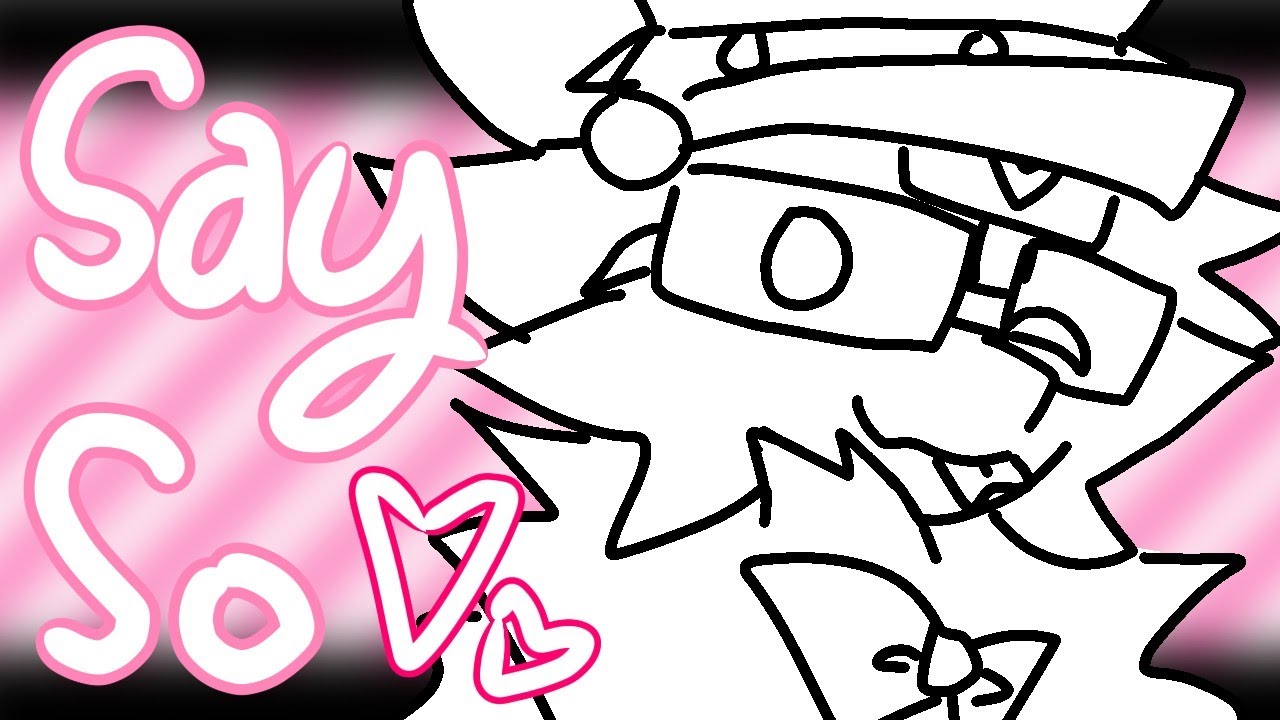 Say So || Animation Meme (LAZY AS HELL HAHWGSGSA 💀) - YouTube