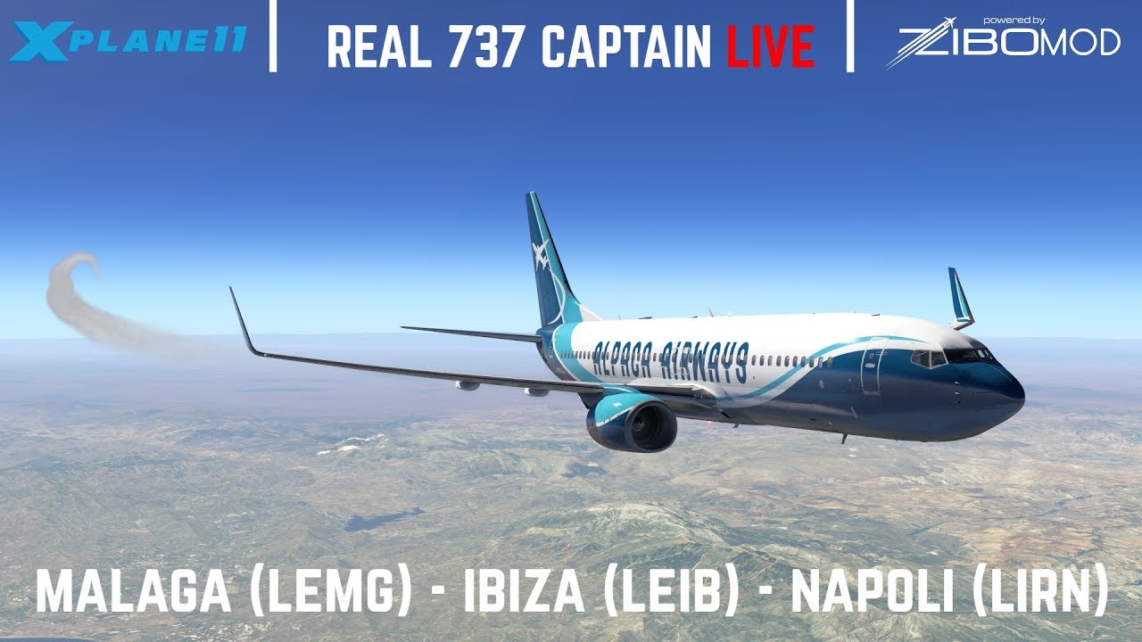 Airline Captain LIVE | ZIBO MOD 737 | Malaga - Ibiza - Napoli | X-Plane ...