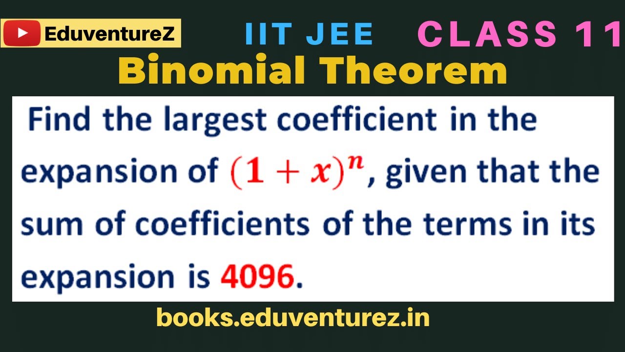 Find The Largest Coefficient In The Expansion Of 1 x n Given That Find The Largest Coefficient In The Expansion Of 1 x n Given That