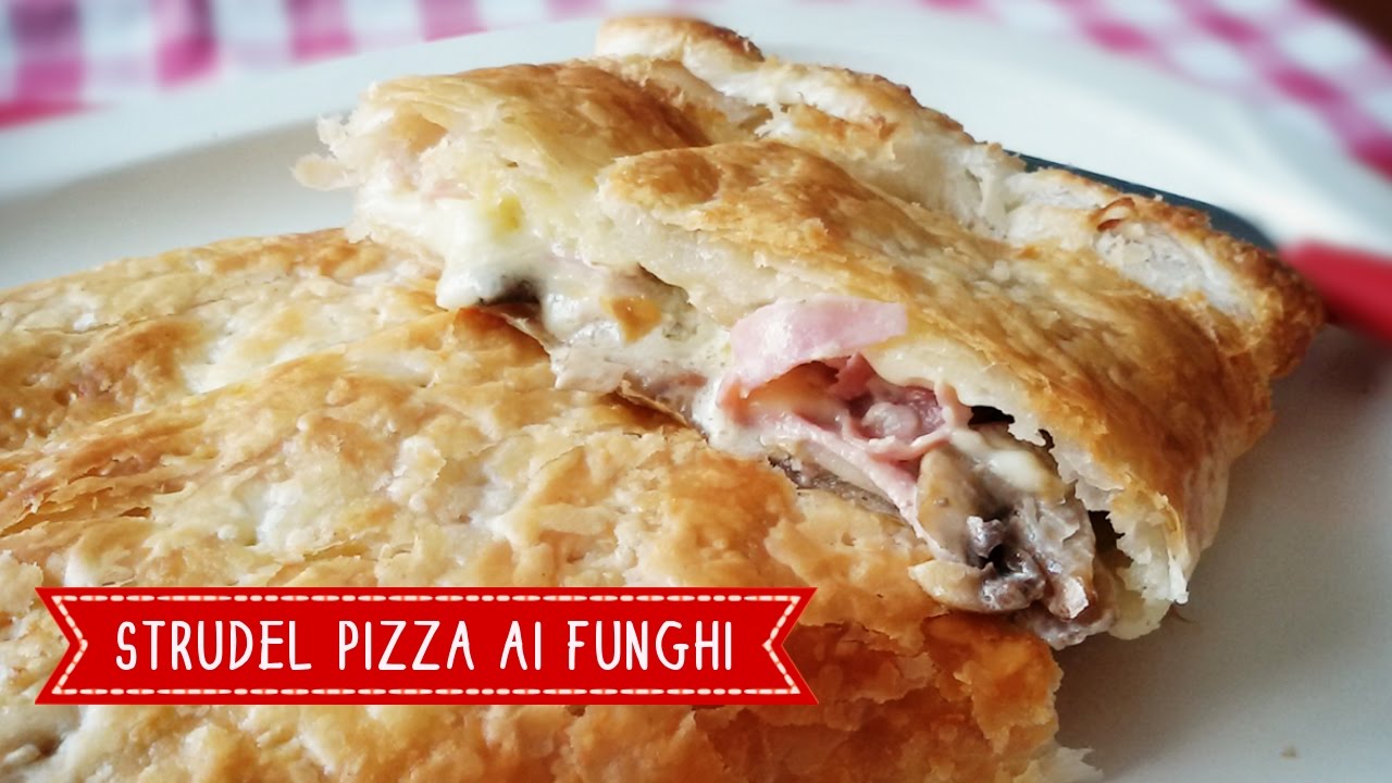 Strudel pizza ai funghi Profumi e Sapori - YouTube