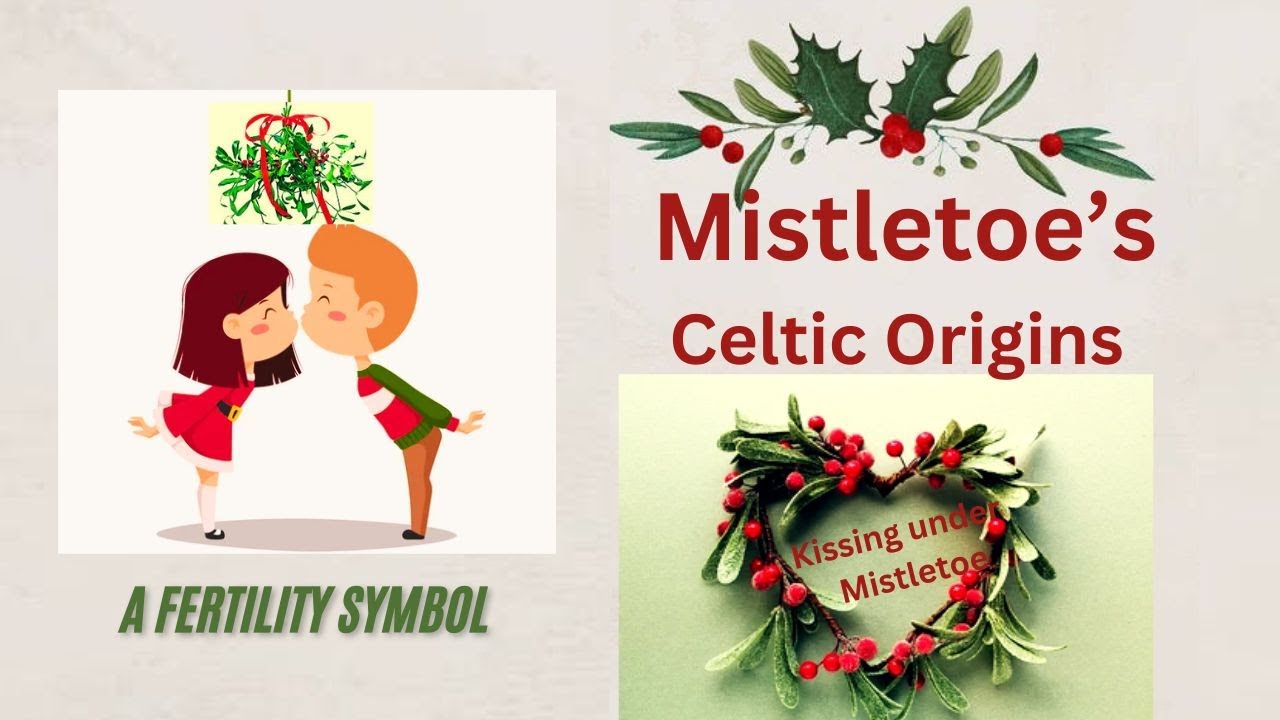 Mistletoe's Celtic Origins - Kissing under the Mistletoe at Christmas ...