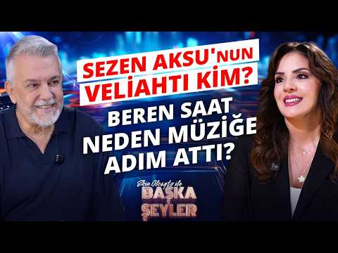 Sezen Aksu'nun Veliahttı Kim? Beren Saat Neden Müziğe Adım Attı? | Ekin Olcayto