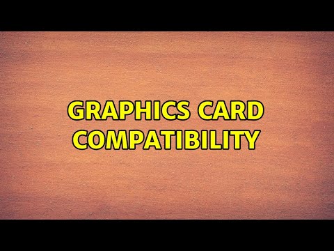 Graphics Card Compatibility - YouTube