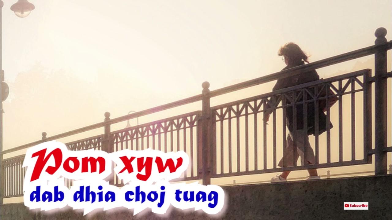 Dab neeg - Pom xyw dab dhia choj tuag - YouTube