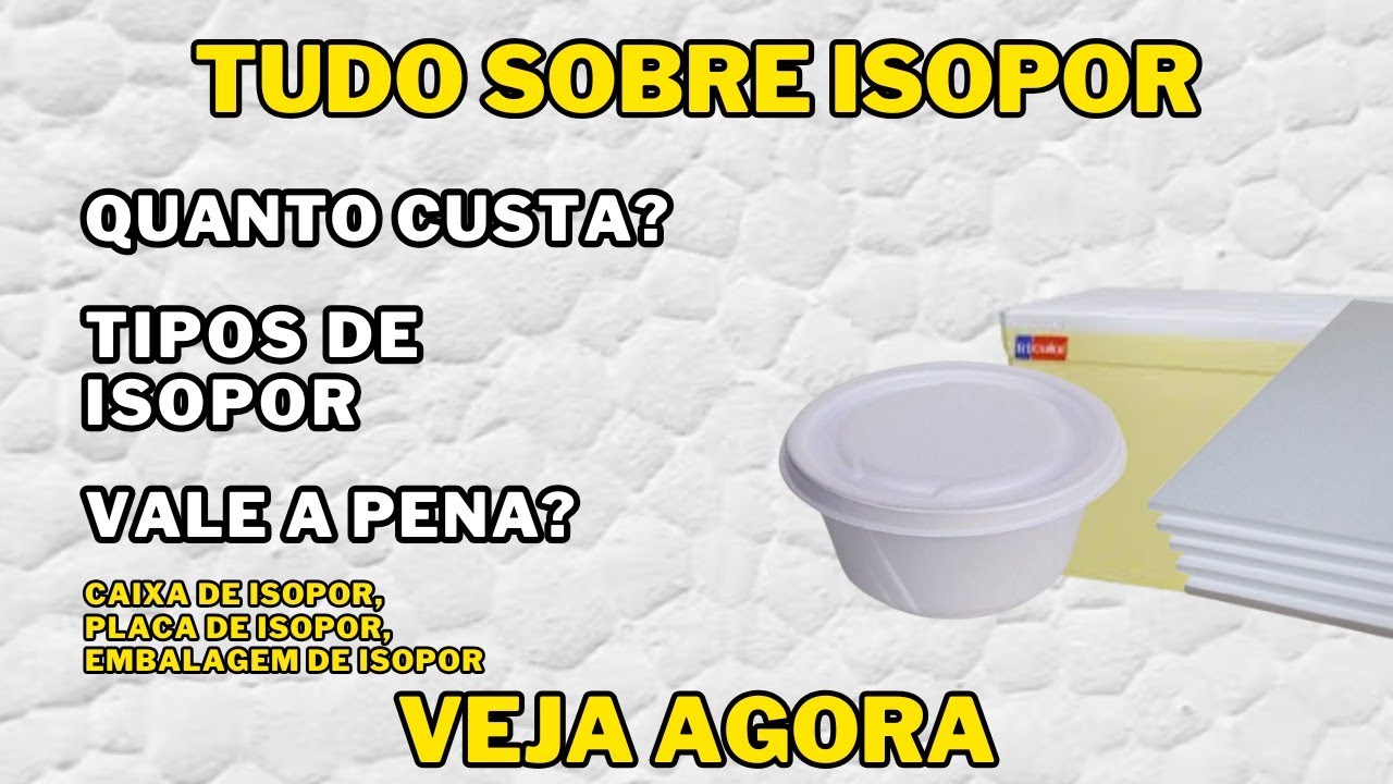 TUDO SOBRE ISOPOR, QUANTO CUSTA, TIPOS DE ISOPOR, VALE A PENA ? - YouTube