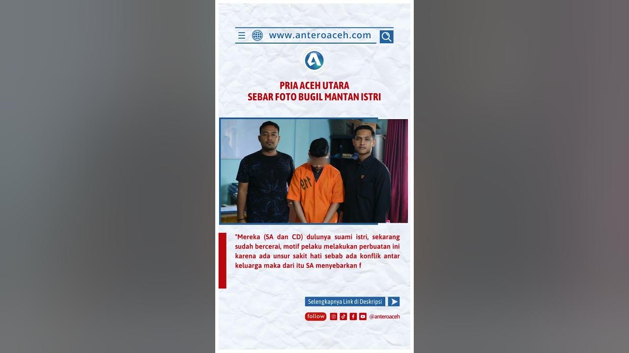 Pria Aceh Utara Sebar Foto Bugil Mantan Istri. #anteroaceh #acehutara #kriminal - YouTube