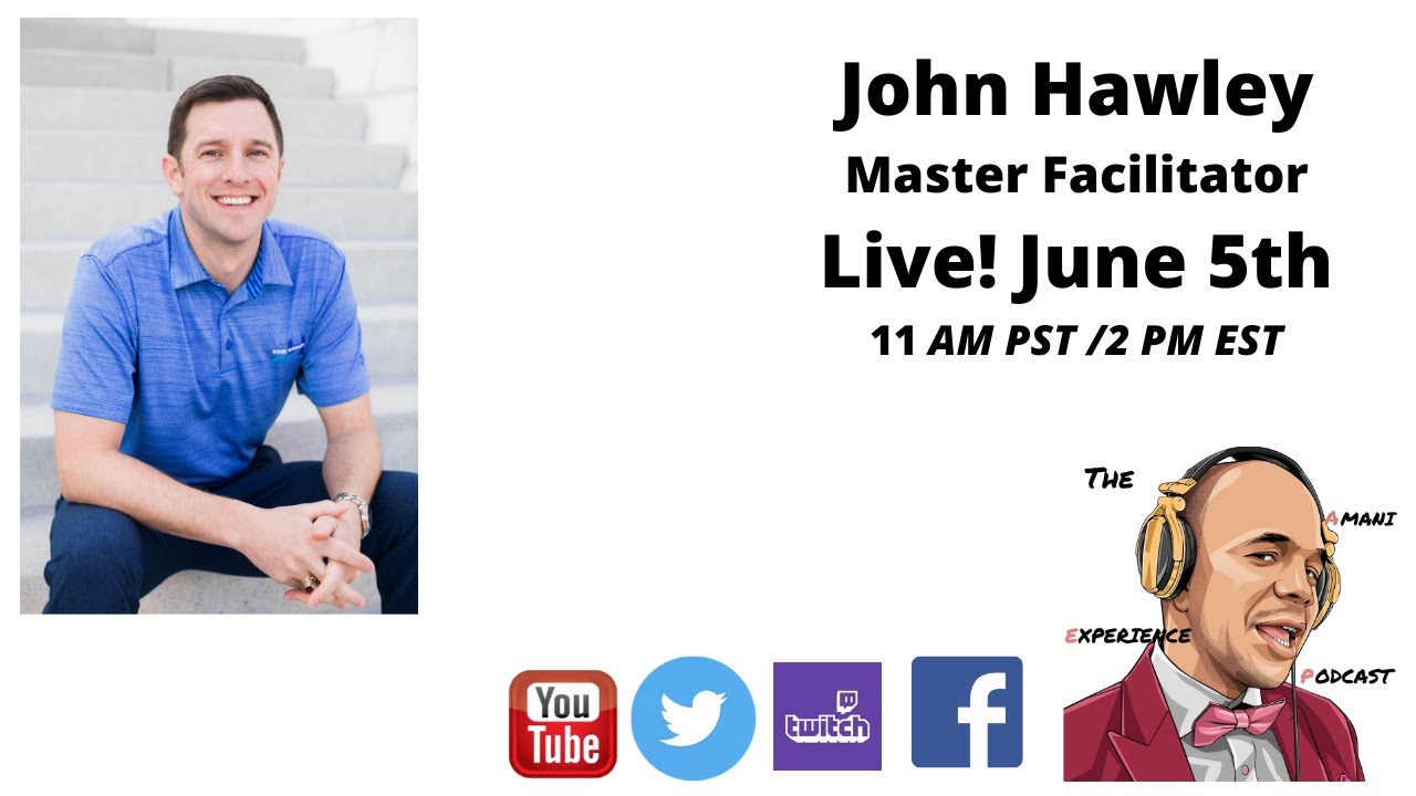 John Hawley (Master Facilitator) on The Amani Experience Podcast - YouTube