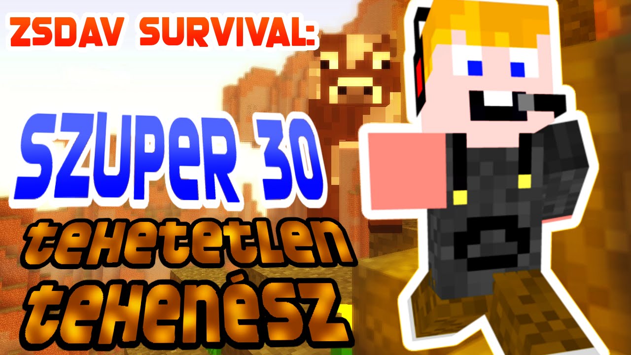 ZsDav survival: Szuper 30 #14: Tehetetlen tehenész - YouTube