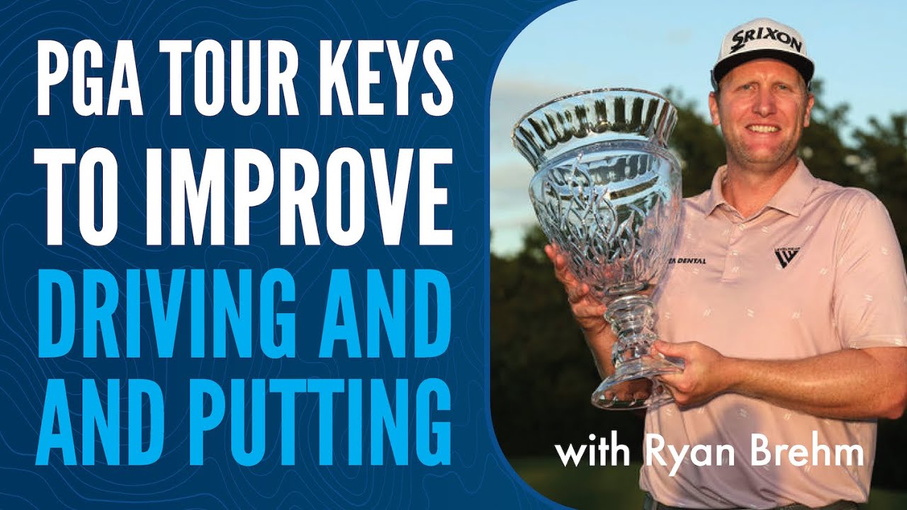 Ryan Brehm with PGA TOUR Keys to Improve Driving and Putting - YouTube
