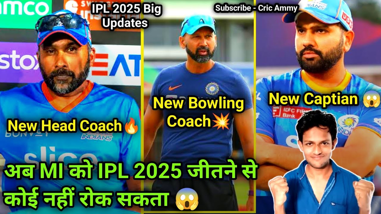 MI Big Updates 2025 : MI New Captain🔥| MI New Head Coach💥| MI New ...