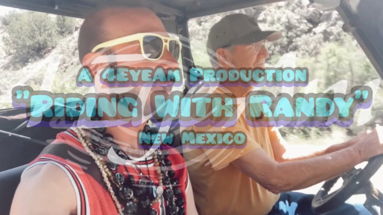 Riding With Randy 🚎 New Mexico ⛰️ (A @4EyeAm Production) ⁴ËŷęÅm 👑 - YouTube