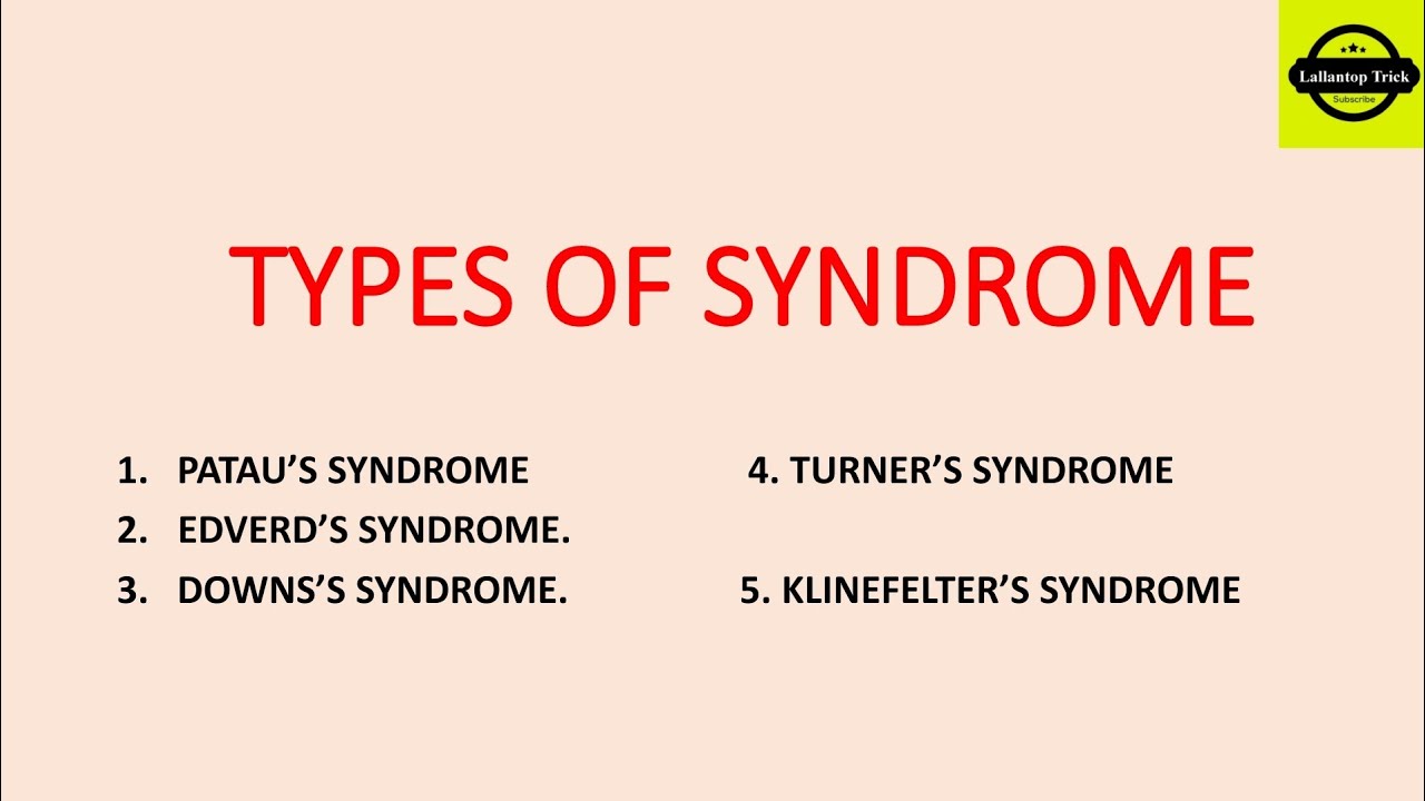Types of Syndrome // Patau's syndrome // Edverd Syndrome// Downs's ...