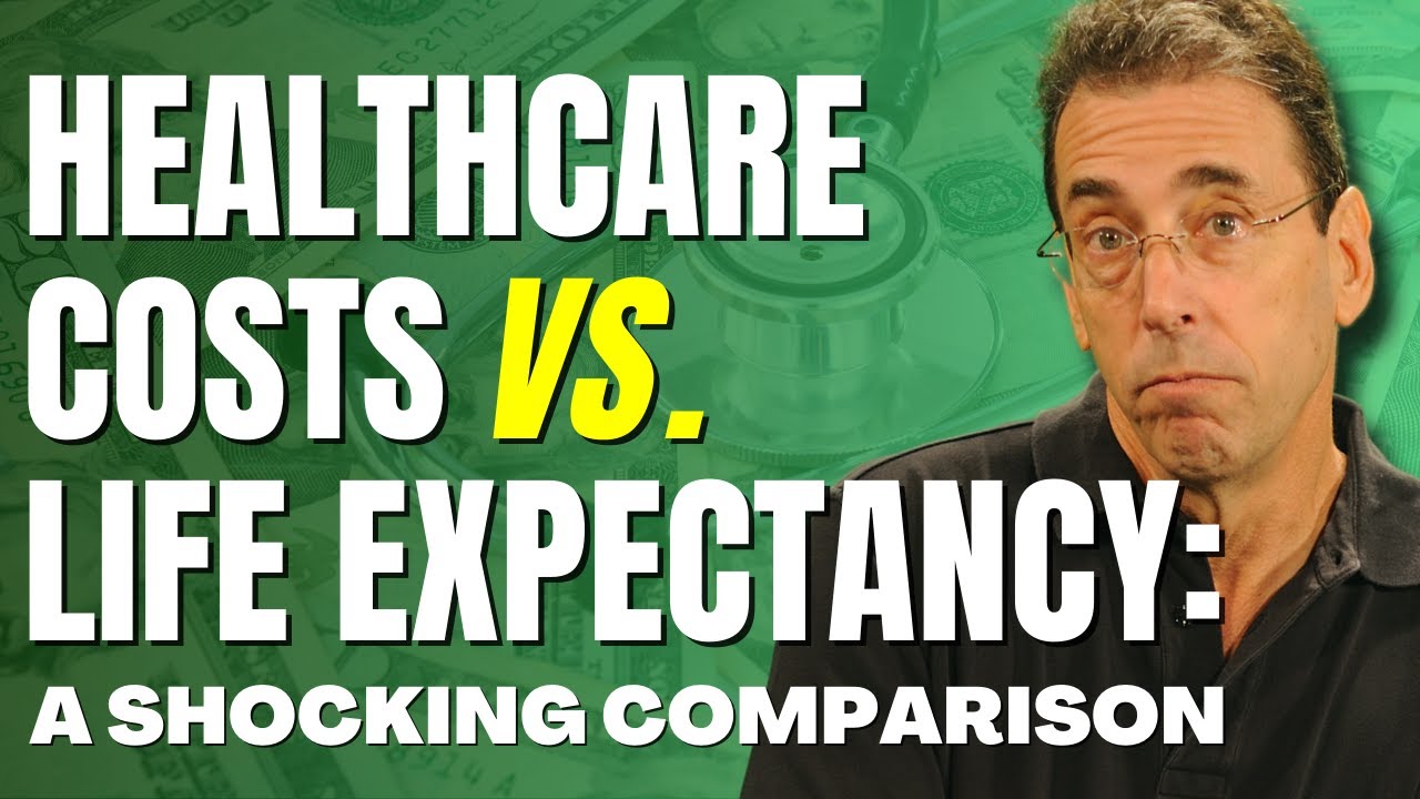 U.S. Healthcare Costs vs. Life Expectancy: A Shocking Comparison - YouTube