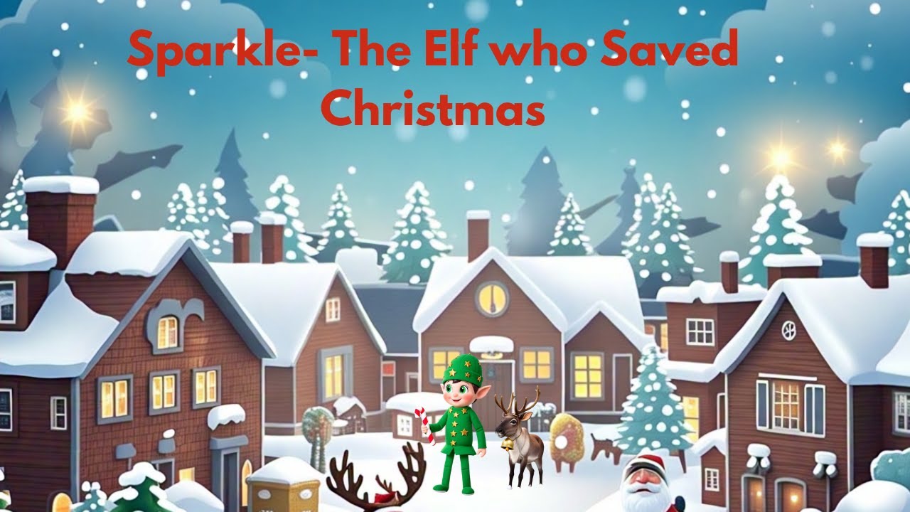 Sparkle- The Elf who saved Christmas|| Animated fairy tales for Kids ...