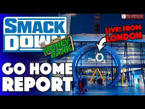 WWE SmackDown Money in the Bank Go Home Report LIVE from the o2 Arena ...