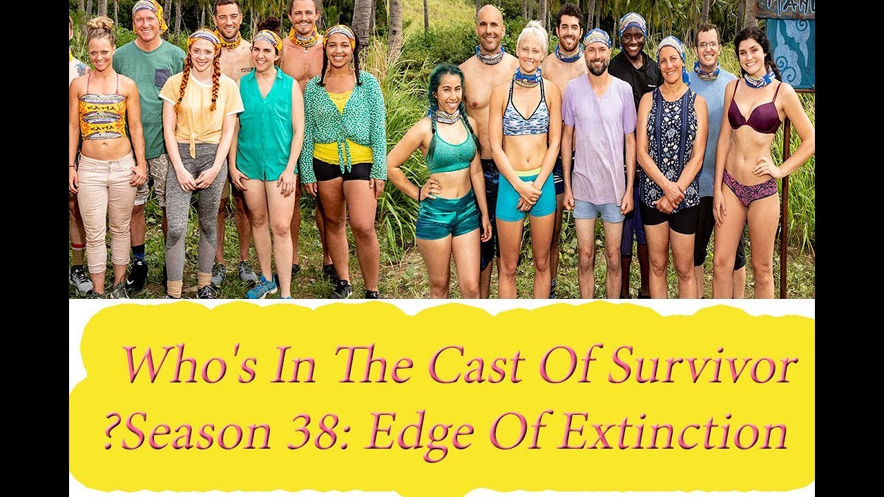 Whos In The Cast Of Survivor Season 38 Edge Of Extinction Youtube