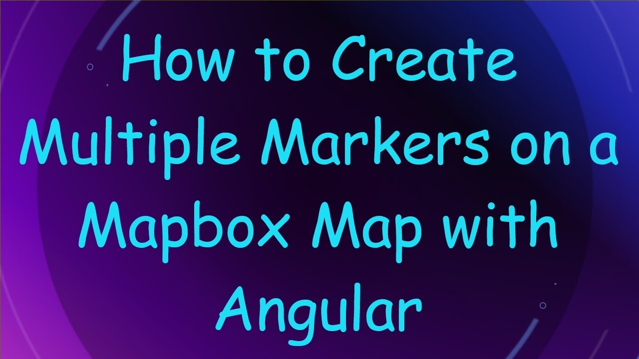 How to Create Multiple Markers on a Mapbox Map with Angular - YouTube