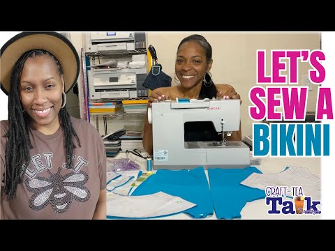 Craft-Tea Talk |  Sew a BIKINI with me for the FIRST TIME