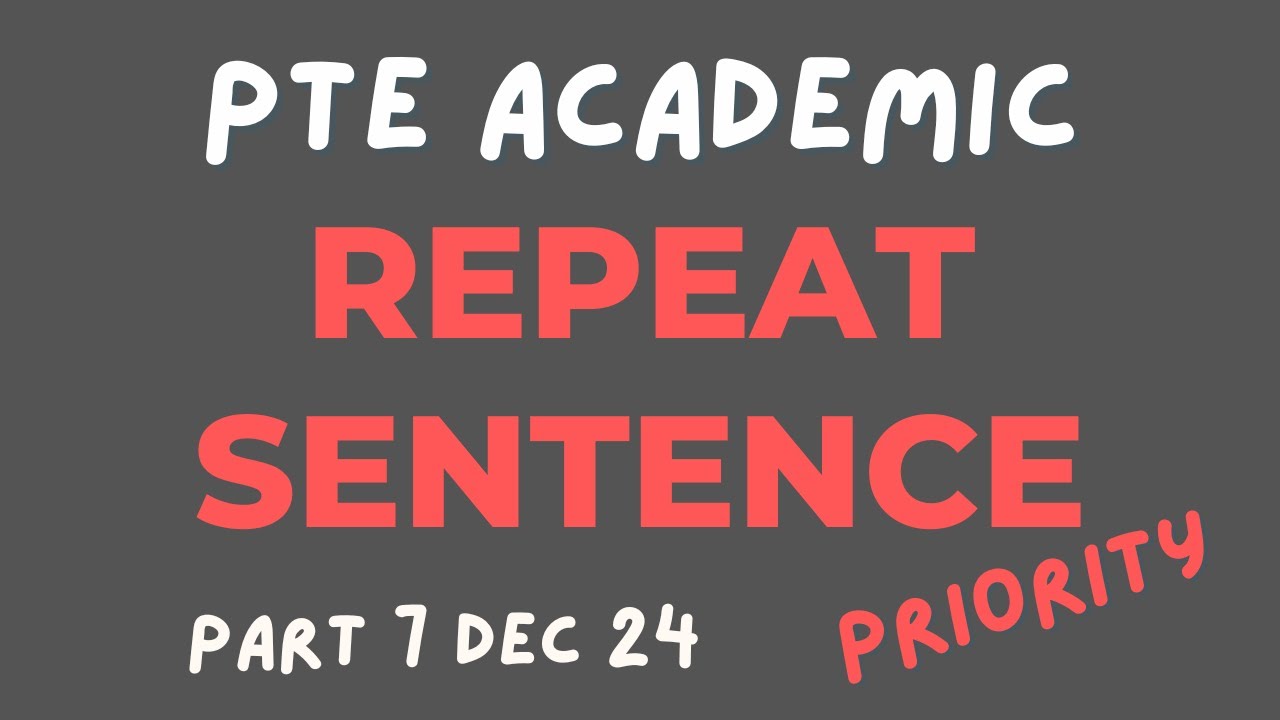 Repeat Sentence, PTE Academic Test Practice, Dec 24, Priority Part 7 ...